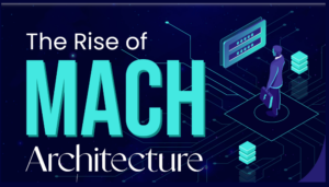 The Rise Of MACH Architecture And Its Benefits – SubmitVisuals FREE and ...